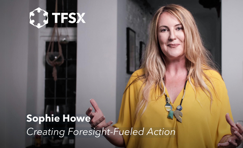 Creating Foresight-Fueled Action: Sophie Howe - TFSX